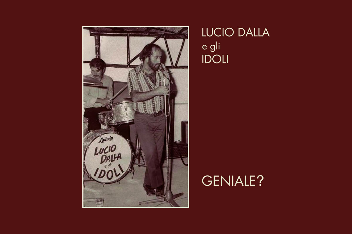Lucio Dalla e gli Idoli: Geniale?